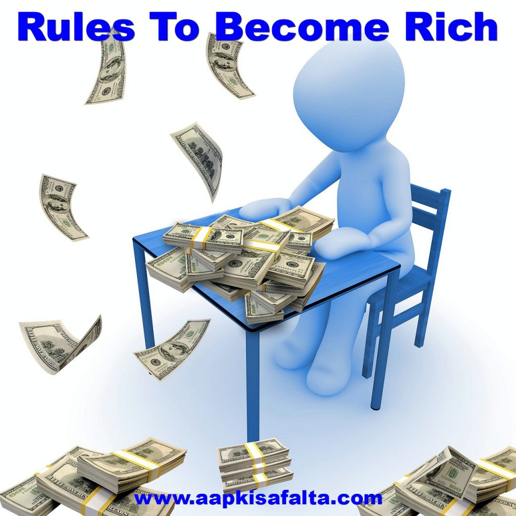 अमीर बनने के लिए 7 सबसे जरुरी नियम Become Rich In Hindi Aapki Safalta